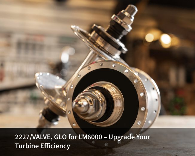 2227 VALVE GLO for LM6000 Turbine Performance Boost