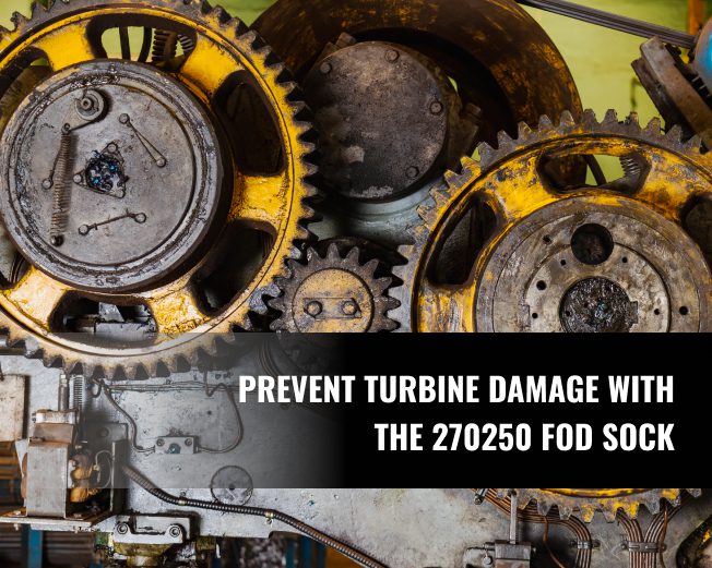 270250 FOD Sock Turbine Protection and Safety Solution